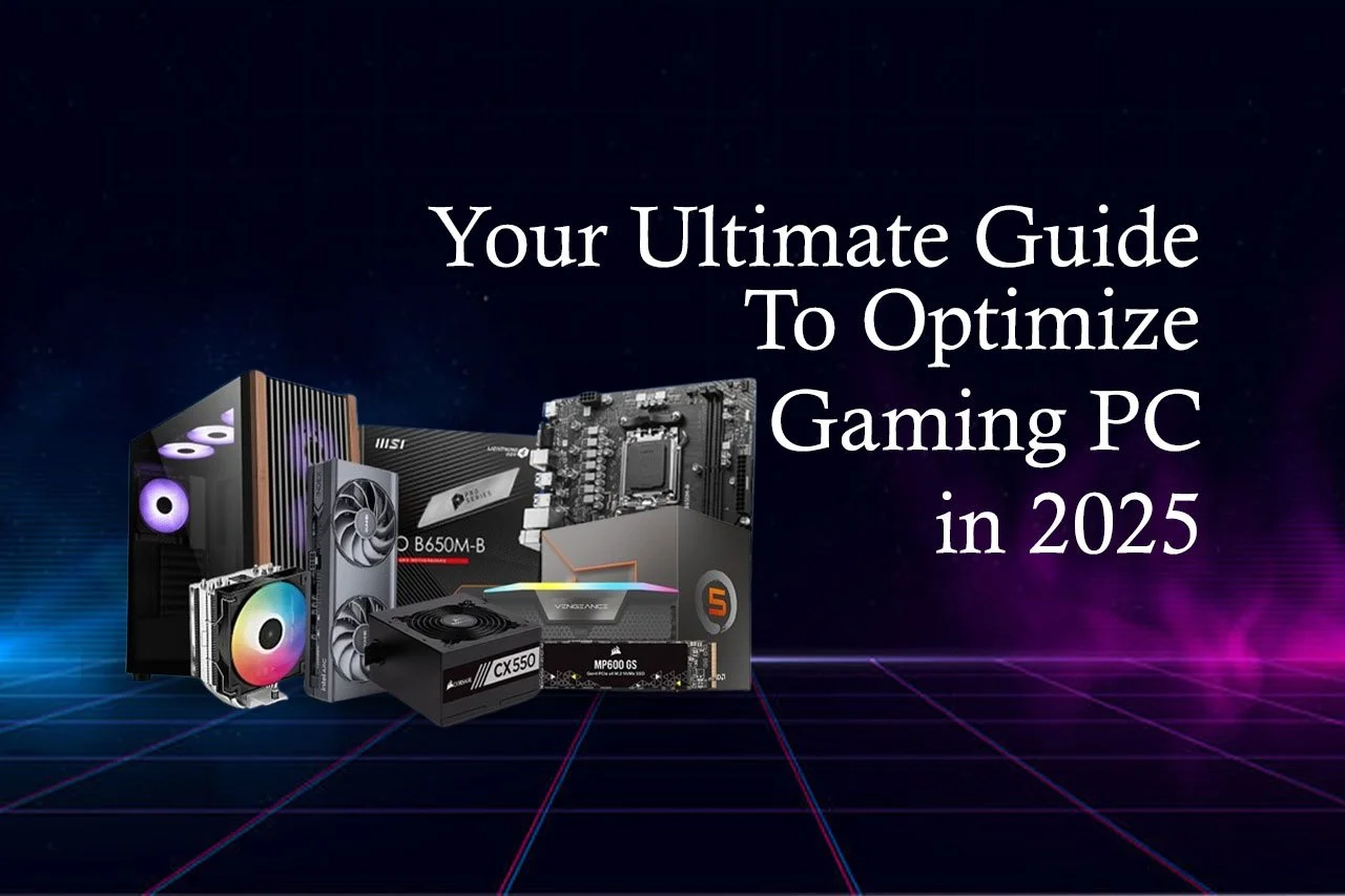 The Ultimate Guide to Optimize Your Gaming PC in 2025 : Speed Tech